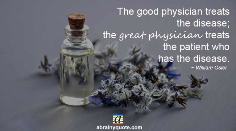 William Osler Quotes on the Great Physician - abrainyquote