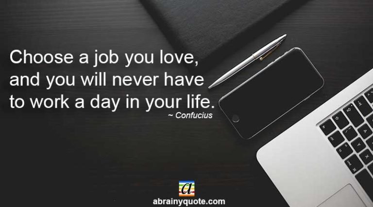 Confucius Quotes on Choosing a Job You Love - abrainyquote